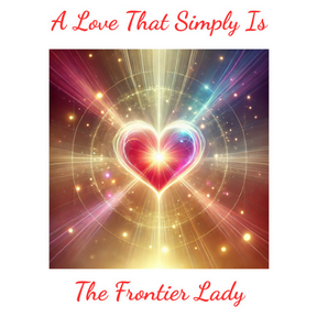 The Frontier Lady: A Love That Simply Is - Visual Atelier 8