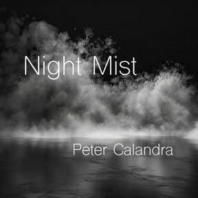 Peter Calandra: Night Mist | Visual Atelier 8